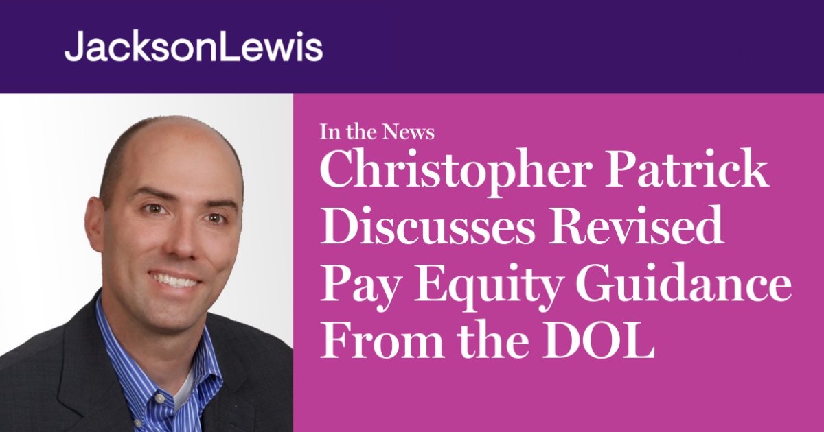 Christopher Patrick Discusses Revised Pay Equity Guidance From the DOL - Jackson Lewis